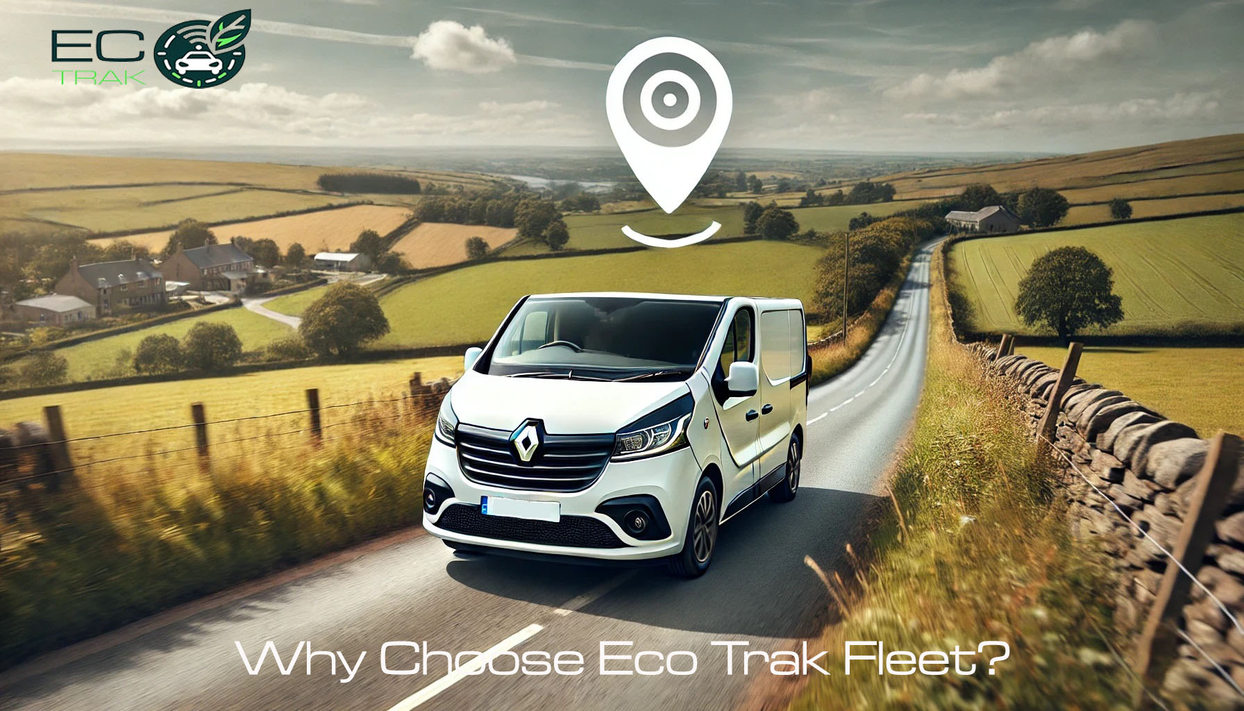 Why Choose Eco Trak Fleet? Eco Trak LTD